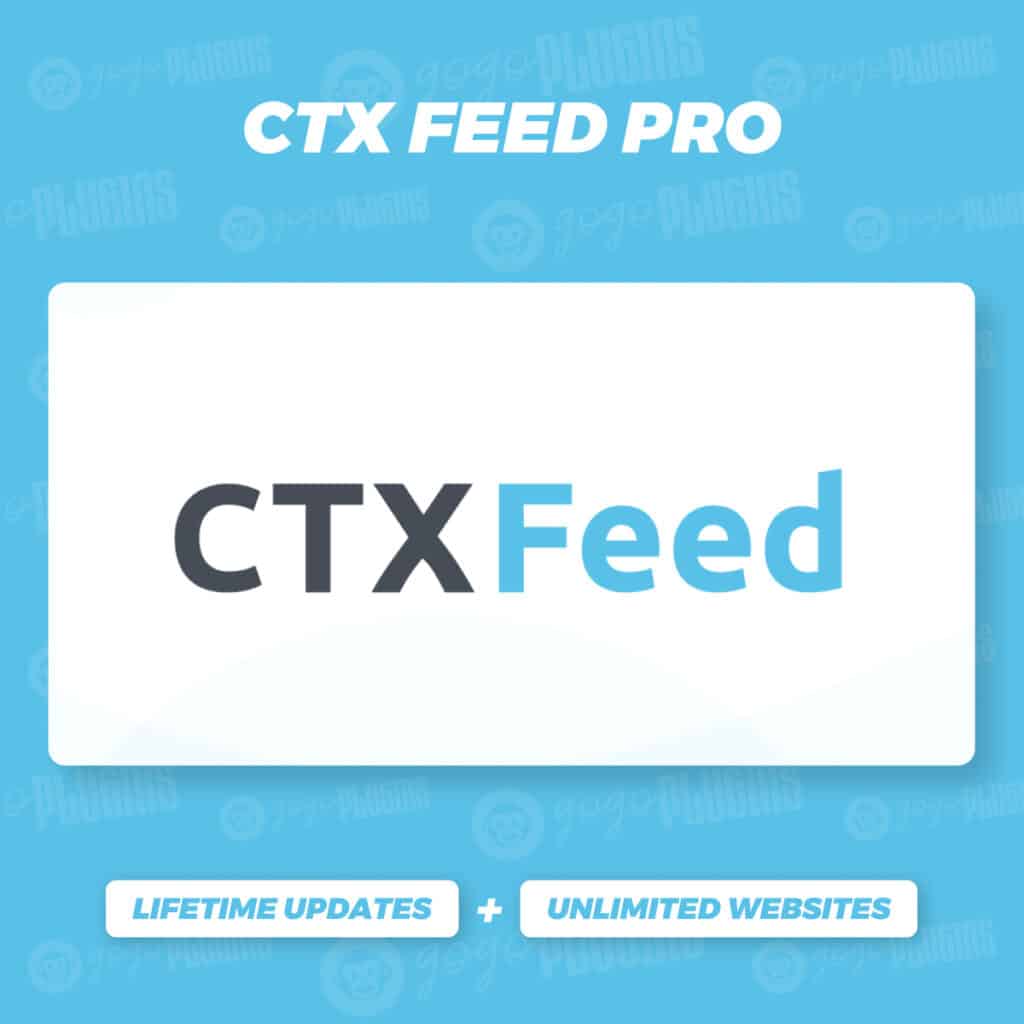 CTX Feed Pro - Download latest version with Lifetime updates